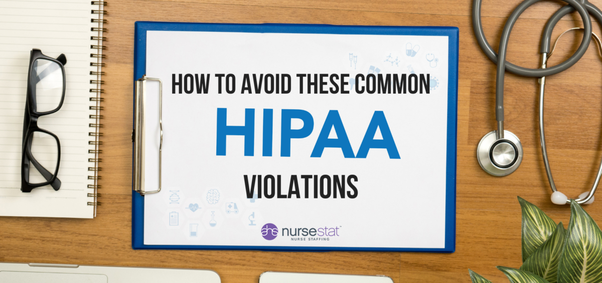 How To Avoid These Common HIPAA Violations AHS NurseStat how-to-avoid-these-common-hipaa-violations-ahs-nursestat